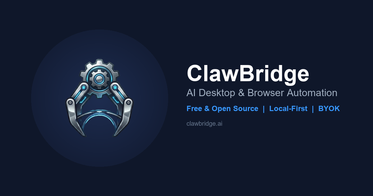 ClawBridge - AI Desktop & Browser Automation Agent | Free & Open Source